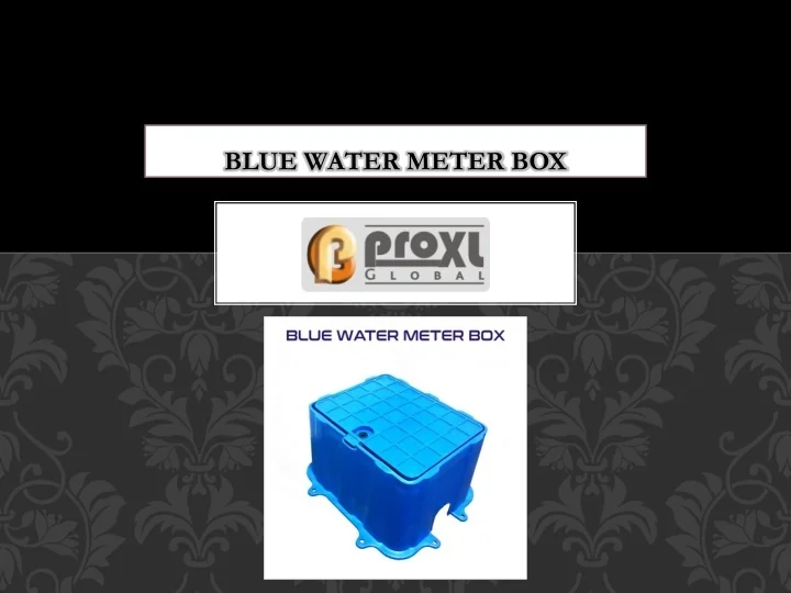 PPT - Superb Quality Blue Water Meter Box PowerPoint Presentation, free ...