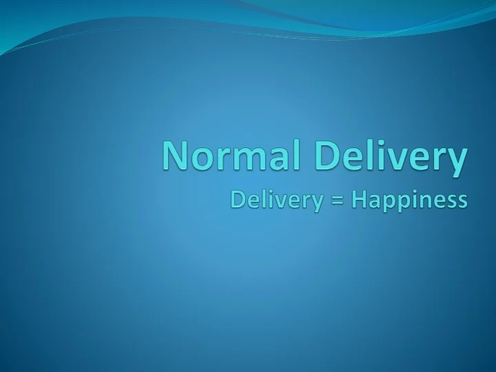 PPT - Normal Delivery PPT PowerPoint Presentation, free download - ID ...