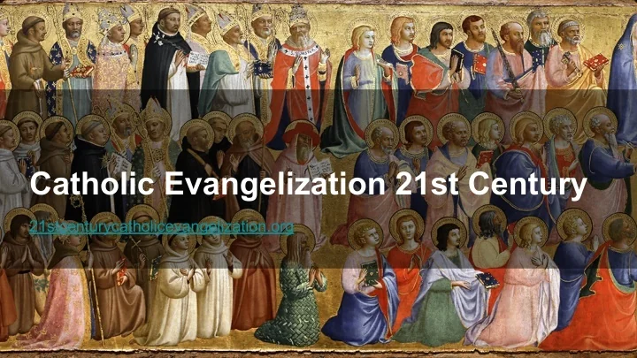PPT - Catholic Evangelization 21st Century PowerPoint Presentation ...