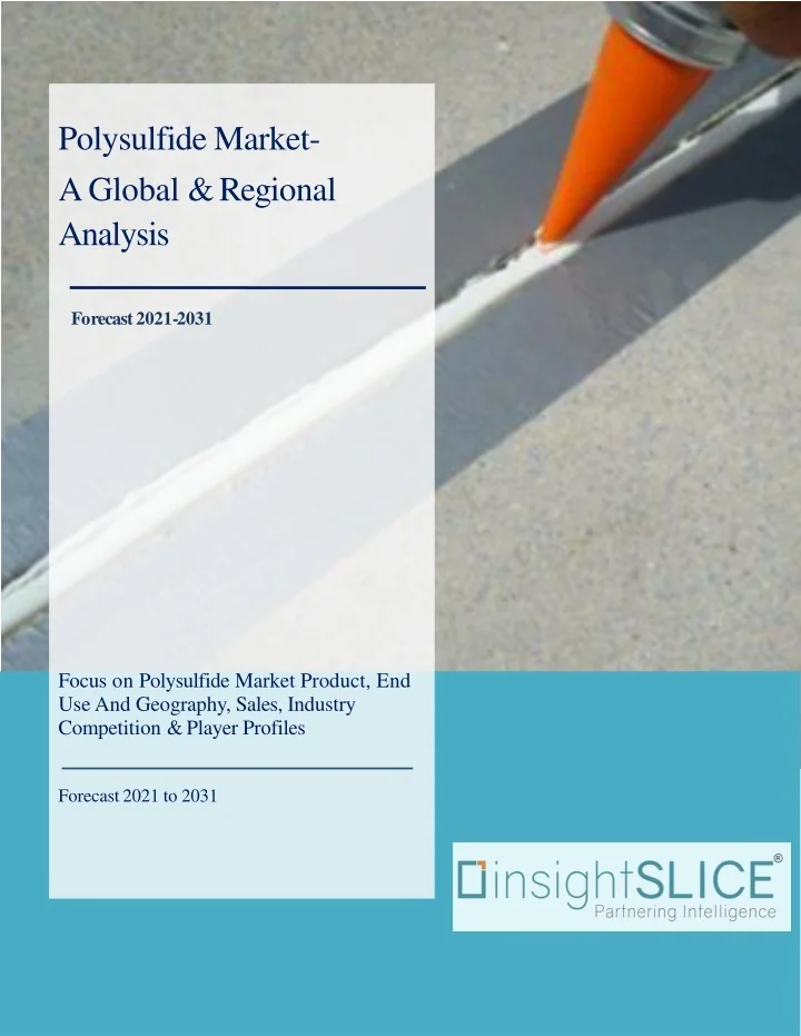 PPT - Polysulfide Market Share, Trends, Analysis and Forecasts, 2021 ...