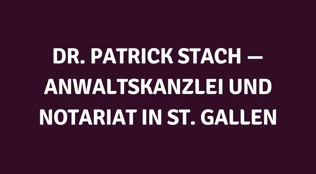 PPT - Dr. Patrick Stach — Anwaltskanzlei und Notariat in St. Gallen ...