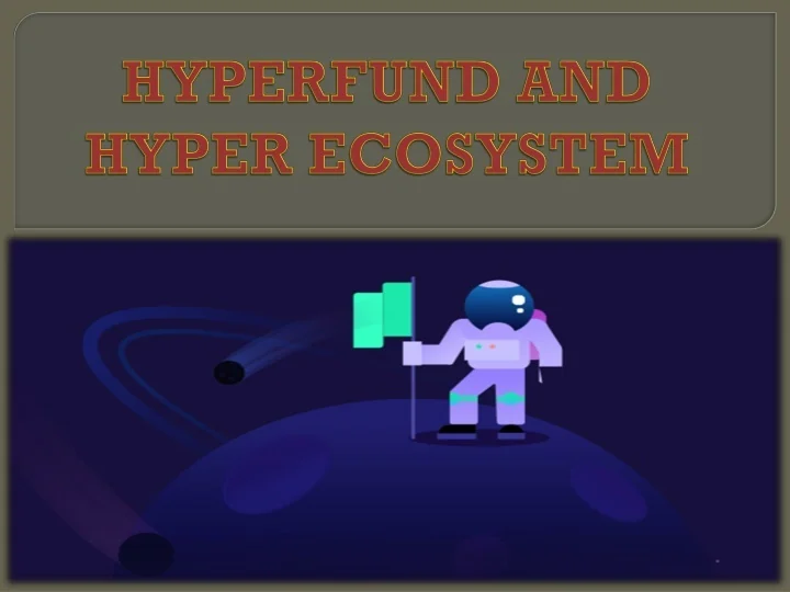 PPT - HYPERFUND AND HYPER ECOSYSTEM PowerPoint Presentation, free ...