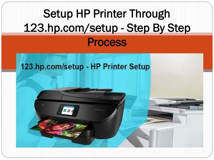 PPT - Setup HP Printer Through 123.hp.com/setup PowerPoint Presentation ...