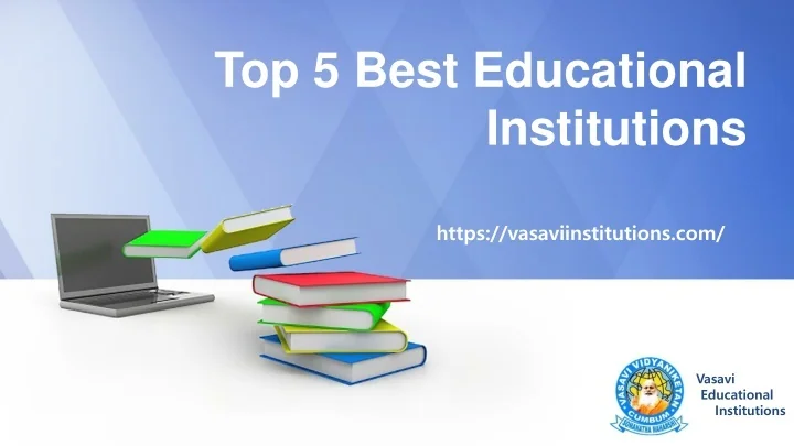 PPT - Top 5 best educational institutions PowerPoint Presentation, free ...