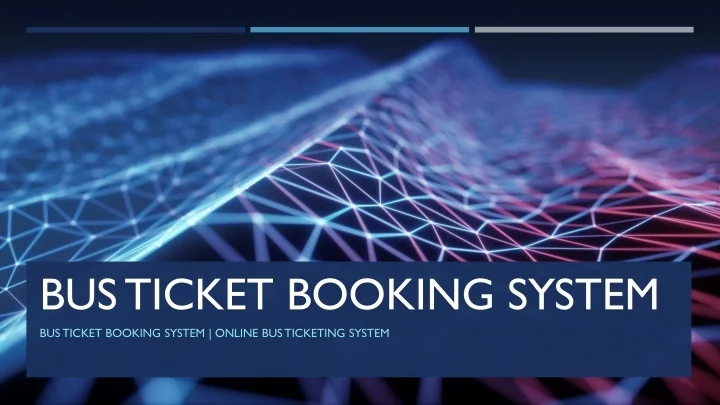 PPT - Bus Ticket Booking System _ Online Bus Ticketing System ...