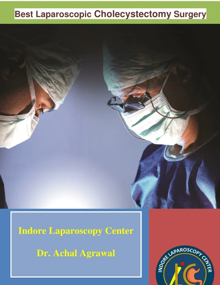 PPT - Best Laparoscopic cholecystectomy surgery - Dr. Achal Agrawal ...