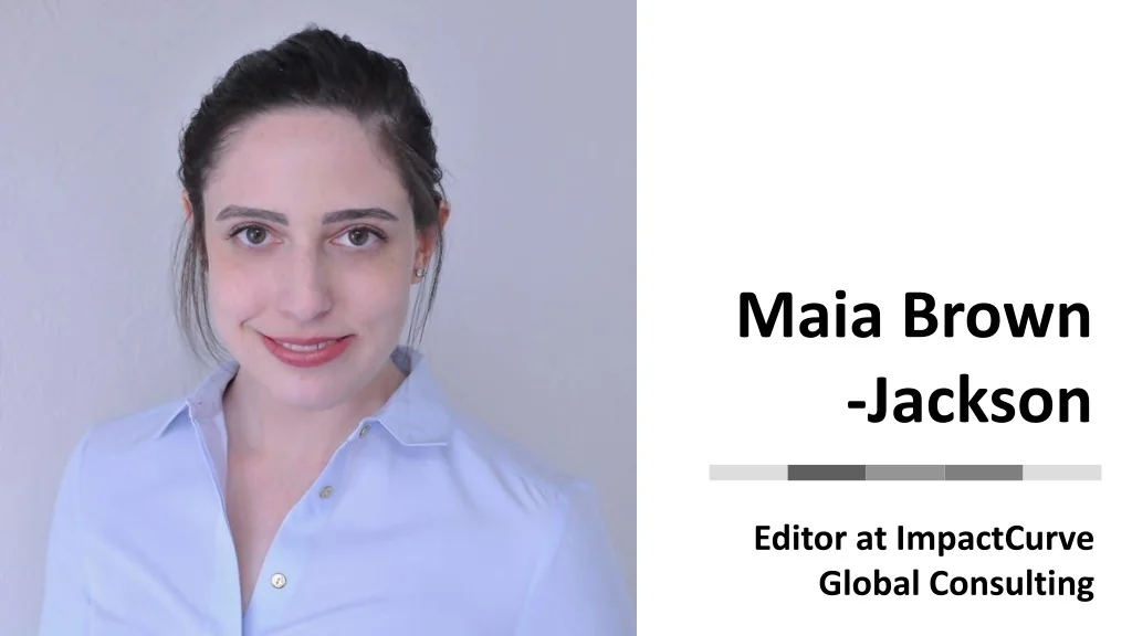 PPT - Maia Brown-Jackson - Editor at ImpactCurve Global Consulting ...