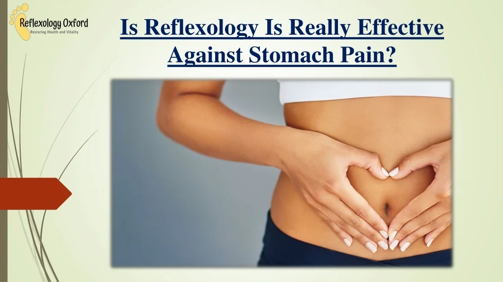 PPT - Is Reflexology Is Really Effective Against Stomach Pain ...