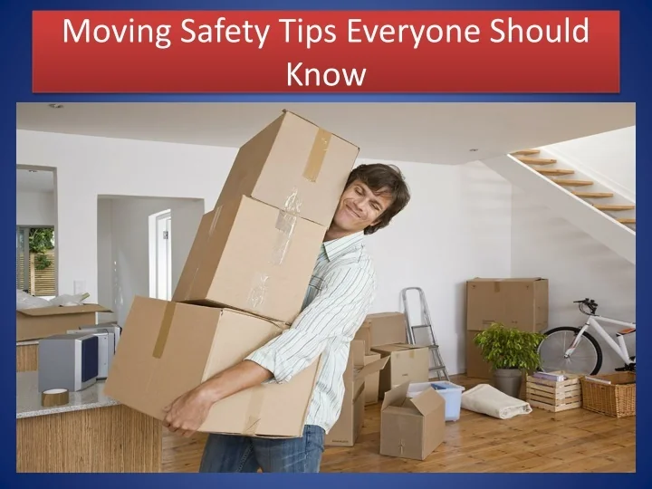 PPT - Moving Safety Tips Everyone Should Know PowerPoint Presentation ...