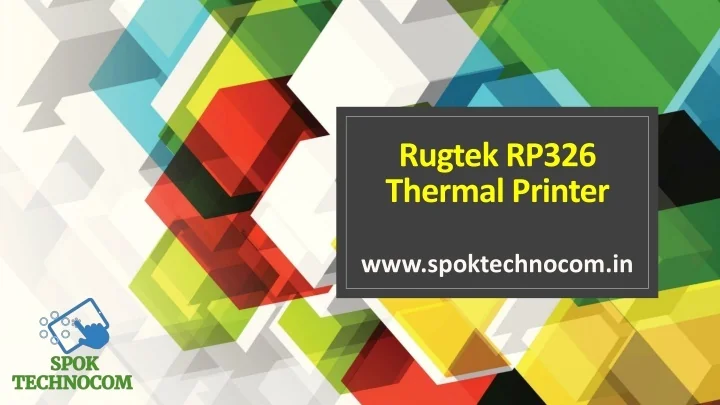 PPT - Top Rugtek RP326 Thermal Printer from SPOK Technocom PowerPoint ...