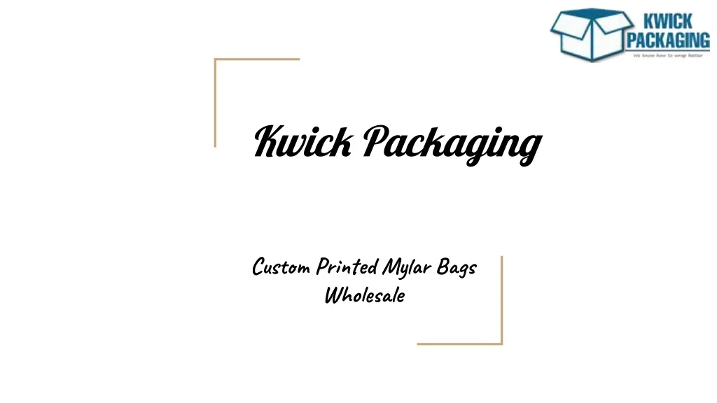PPT - Custom Printed Mylar Bags Wholesale - Kwick Packaging PowerPoint Presentation - ID:10915782