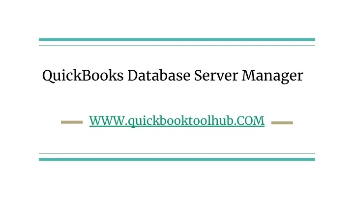 PPT - QuickBooks Database Server Manager PowerPoint Presentation, free download - ID:10917043