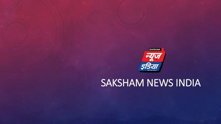 PPT - Saksham News India PowerPoint Presentation, free download - ID ...