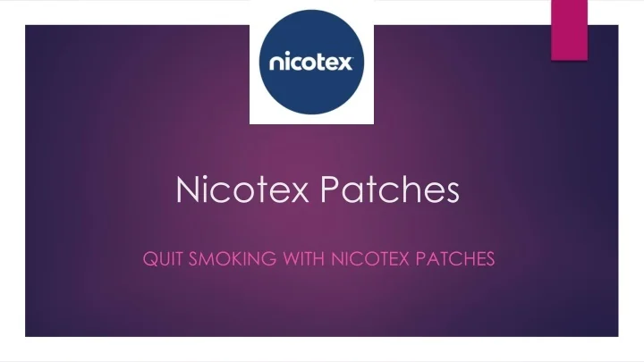 PPT - Take the Next Step to Quit Smoking with Nicotex Patches ...