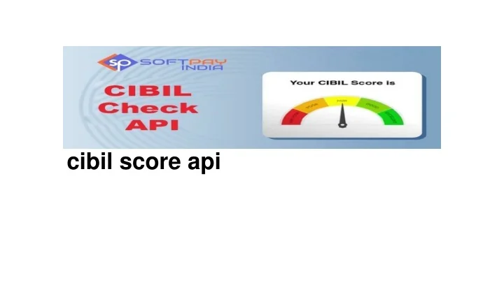 PPT - cibil score api PowerPoint Presentation, free download - ID:10929440