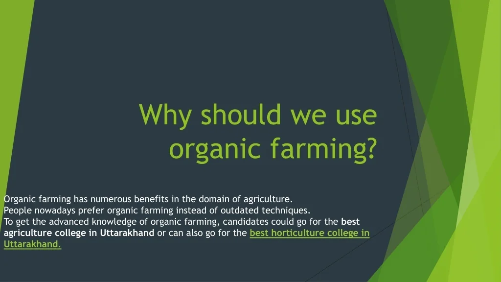 PPT - Why Should we use organic farming | Best horticulture college in ...