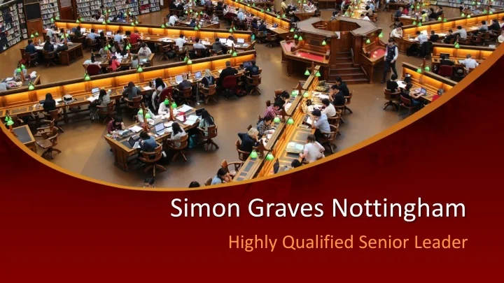 PPT - Simon Graves Nottingham - Highly Qualified Senior Leader ...