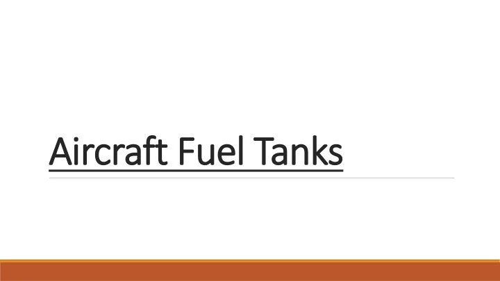 PPT - Aircraft Fuel Tanks Study Simplified - New Growth Pattern Shining ...