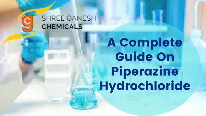 PPT - A Complete Guide On Piperazine Hydrochloride PowerPoint ...