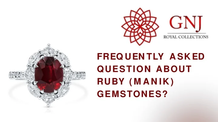 PPT - Frequently Asked Question About Ruby (Manik) Gemstones PowerPoint Presentation - ID:10939179