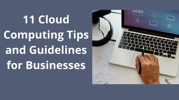PPT - 11 Cloud Computing Tips and Guidelines for Businesses PowerPoint ...