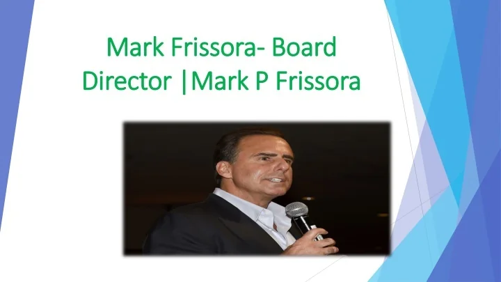PPT - Mark Frissora- Board Director |Mark P Frissora PowerPoint ...