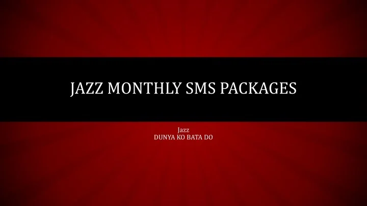 PPT - Jazz Monthly SMS Packages PowerPoint Presentation, free download ...