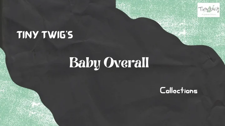 PPT - Organic Overall Baby | Tiny Twig PowerPoint Presentation, free ...