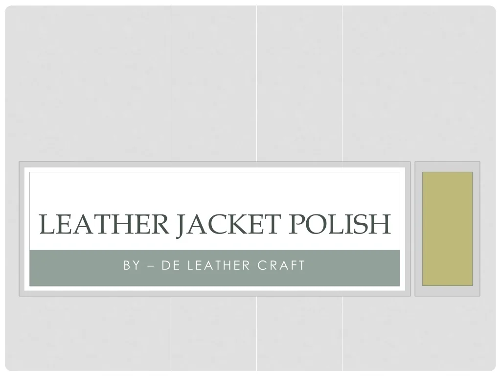 PPT - Leather Jacket Polish PowerPoint Presentation, free download - ID ...