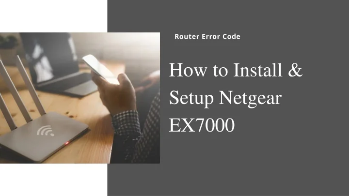 PPT - How to Install & Setup Netgear EX7000 - Router Error Code PowerPoint Presentation - ID ...
