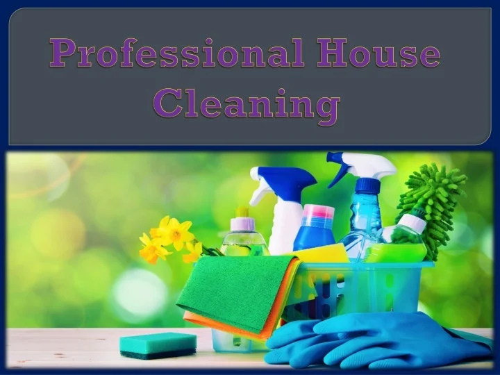 PPT - Professional House Cleaning PowerPoint Presentation, free ...