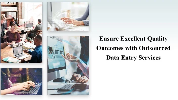 PPT - Ensure Excellent Quality Outcomes with Outsourced Data Entry ...