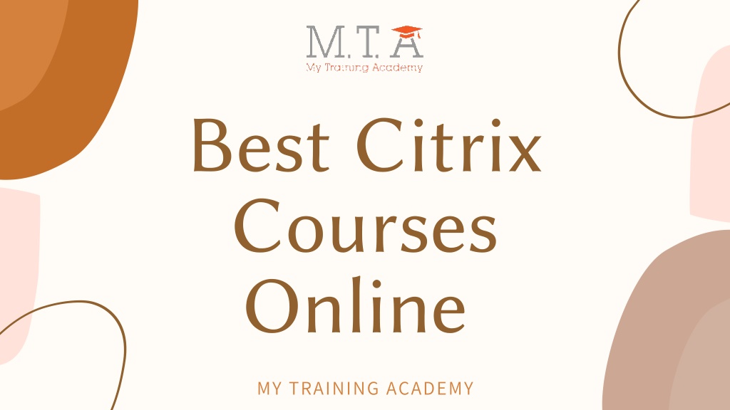 PPT - Best Citrix Courses Online | My Training Academy PowerPoint ... PPT - Best Citrix Courses Online | My Training Academy PowerPoint ...