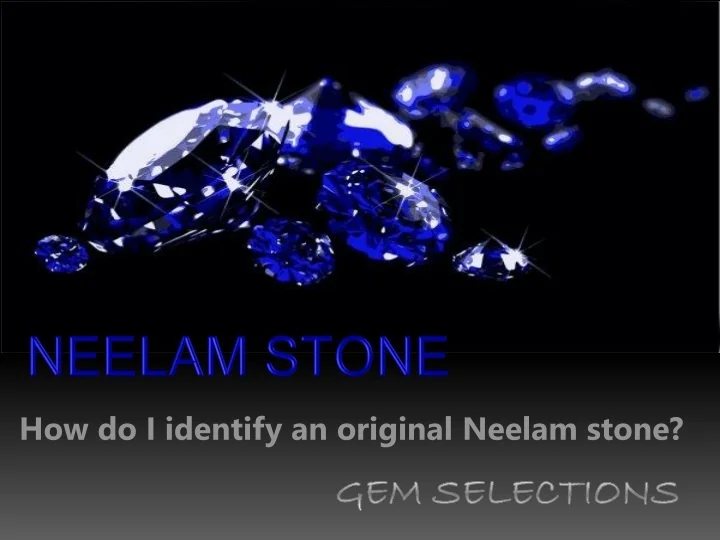 PPT - How to Identify Neelam Stone? PowerPoint Presentation, free ...