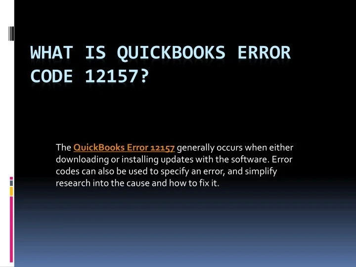 PPT QuickBooks Error 12157 Solution To Fix PowerPoint Presentation