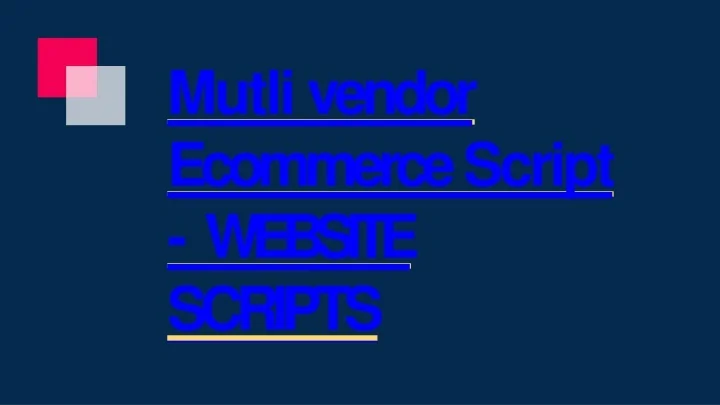 PPT - Readymade Mutli Vendor Ecommerce Script - SCRIPTSTORE.IN PowerPoint Presentation - ID:10977924