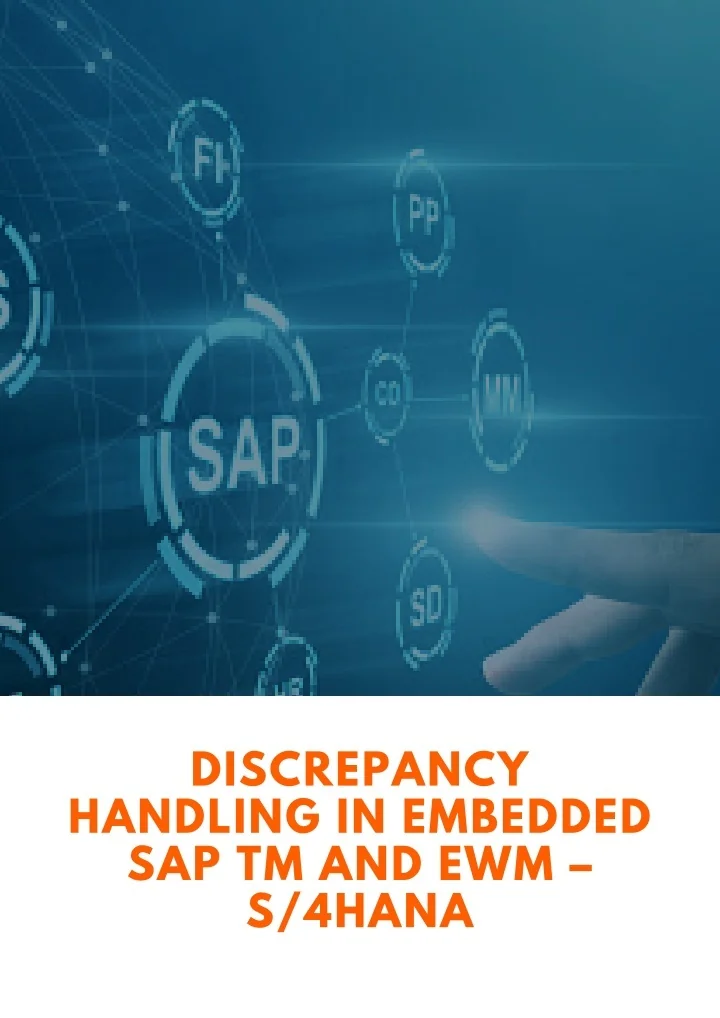 PPT - Discrepancy Handling in Embedded SAP TM and EWM – S4HANA ...