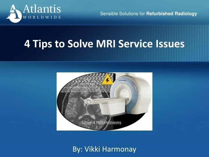 PPT - 4 Tips to Solve MRI Service Issues PowerPoint Presentation, free download - ID:10982574
