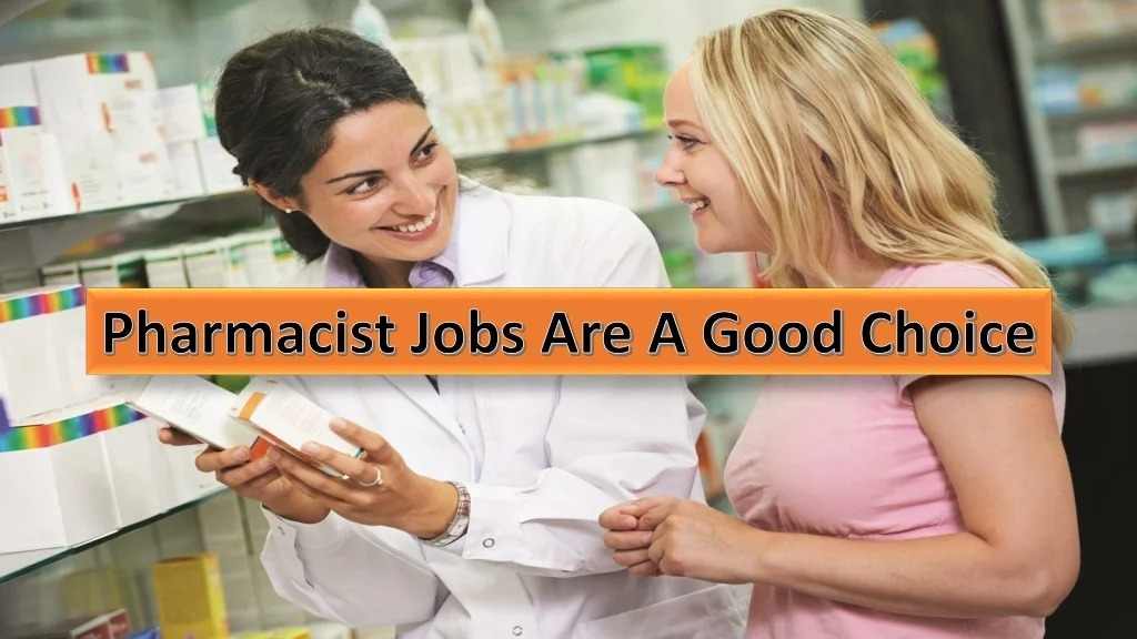 PPT - Pharmacist Jobs Are A Good Choice PowerPoint Presentation, free ...