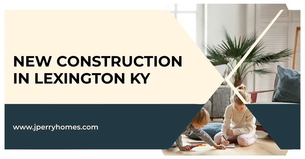 PPT - New Home Construction in Lexington KY | J Perry Homes PowerPoint ...