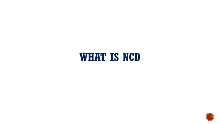 PPT - What is NCD? PowerPoint Presentation, free download - ID:10994315