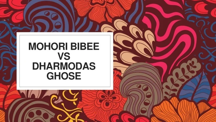 PPT - Mohori Bibee vs dhamudar ghosh PowerPoint Presentation, free ...