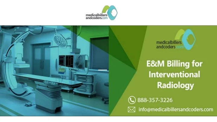 PPT - E&M Billing for Interventional Radiology PowerPoint Presentation ...