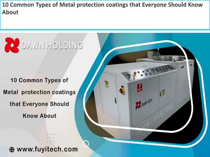 PPT - 10 Common Types of Metal protection coatings that Everyone Should ...