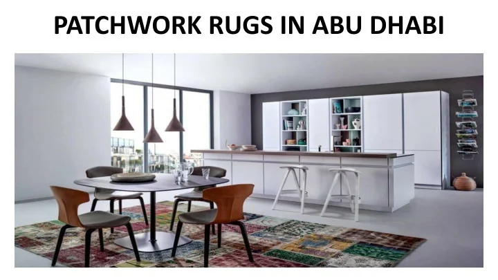 PPT - PATCHWORK RUGS IN ABU DHABI PowerPoint Presentation, free download - ID:11015921