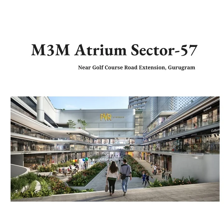 PPT - M3M Atrium Sector-57 Gurugram - High Street Retail Shops ...