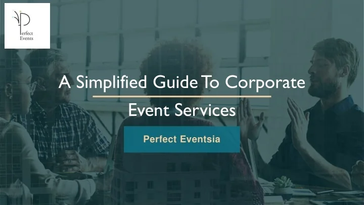PPT - A Simplified Guide To Corporate Event Services PowerPoint ...