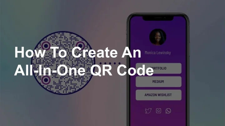 PPT - How To Create An All-In-One QR Code PowerPoint Presentation, free ...