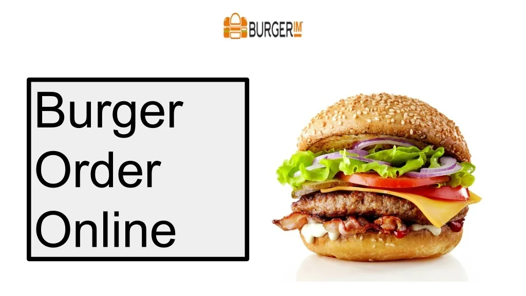 PPT - Burger Order Online | Burgerim Gaithers Burg PowerPoint ...