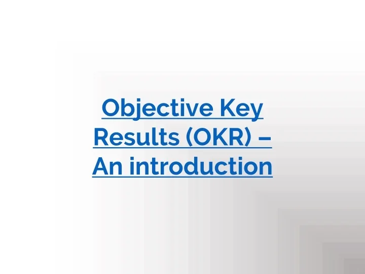 PPT - OKR Introduction PowerPoint Presentation, free download - ID:11034038